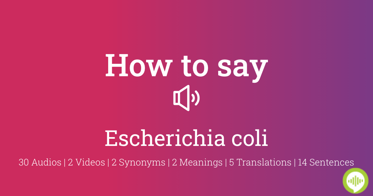 How to pronounce escherichia coli | HowToPronounce.com