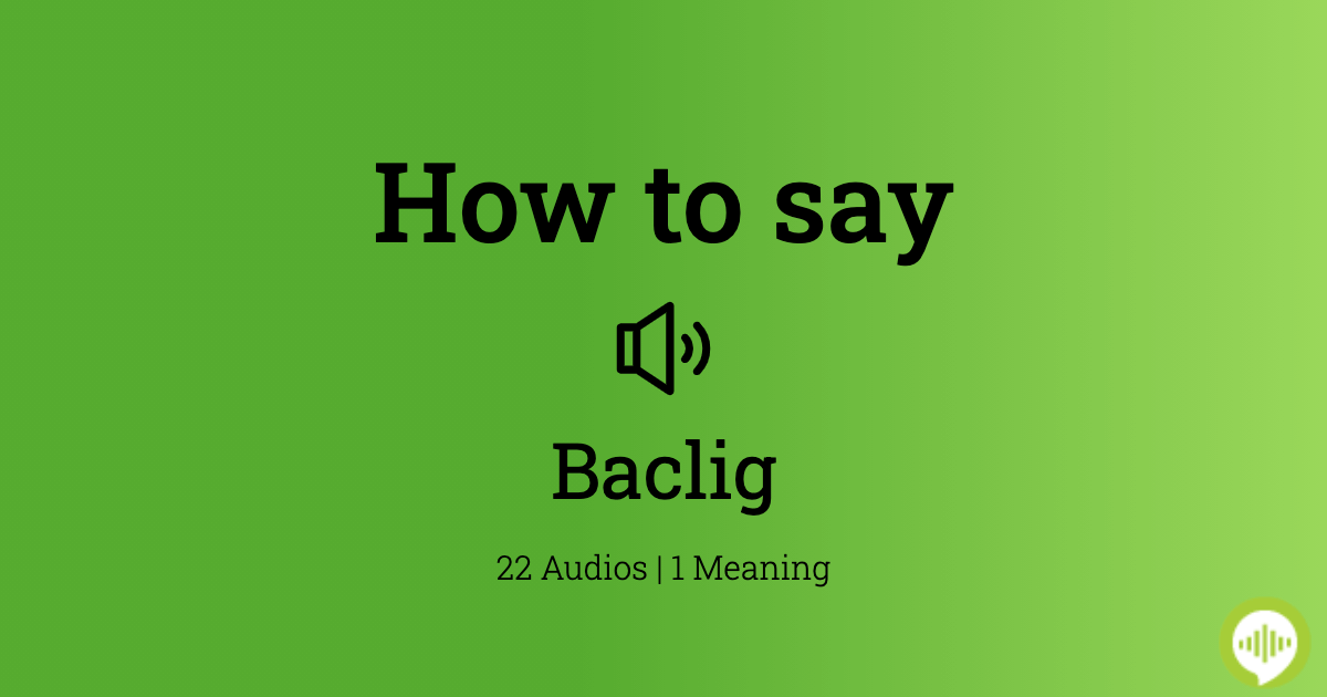 How to pronounce Baclig | HowToPronounce.com
