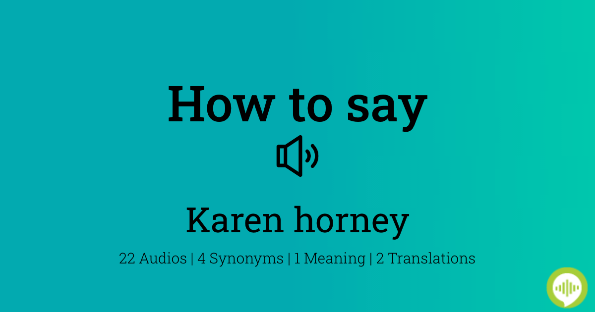 How To Pronounce Karen Horney HowToPronounce