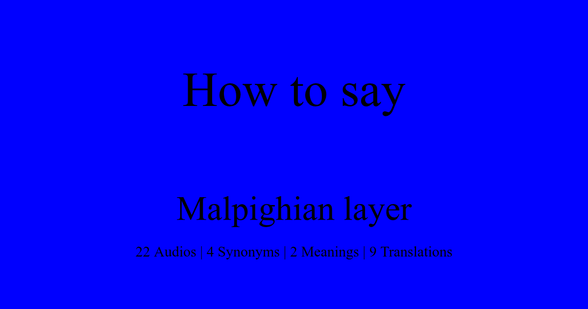 How to pronounce malpighian layer | HowToPronounce.com