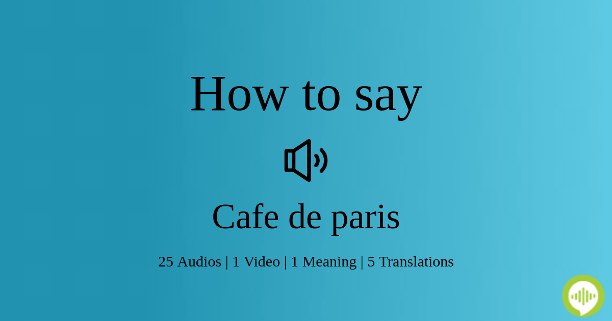 How To Pronounce Cafe De Paris HowToPronounce