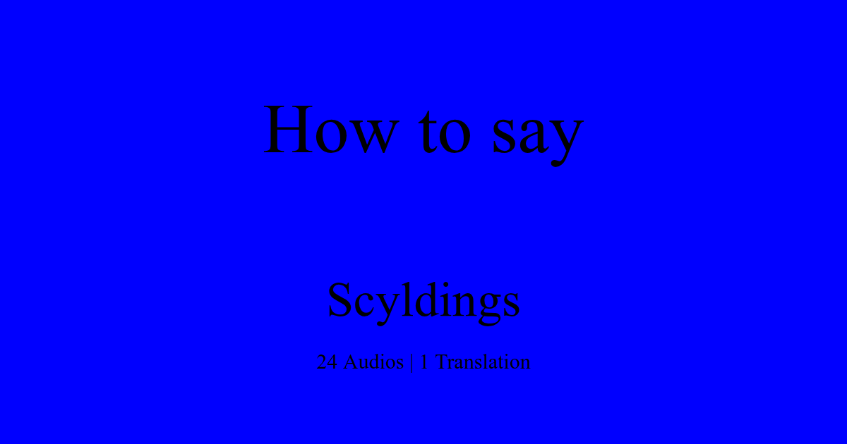 How to pronounce Scyldings | HowToPronounce.com