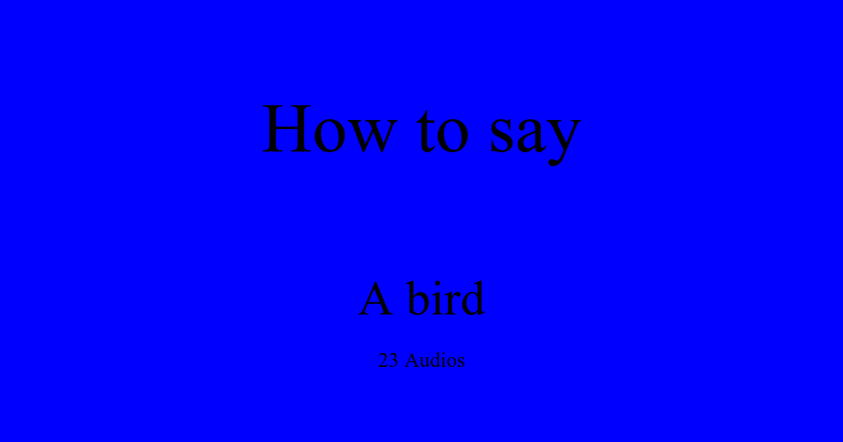 How to pronounce A bird | HowToPronounce.com