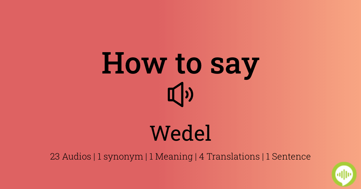How to pronounce Wedel | HowToPronounce.com