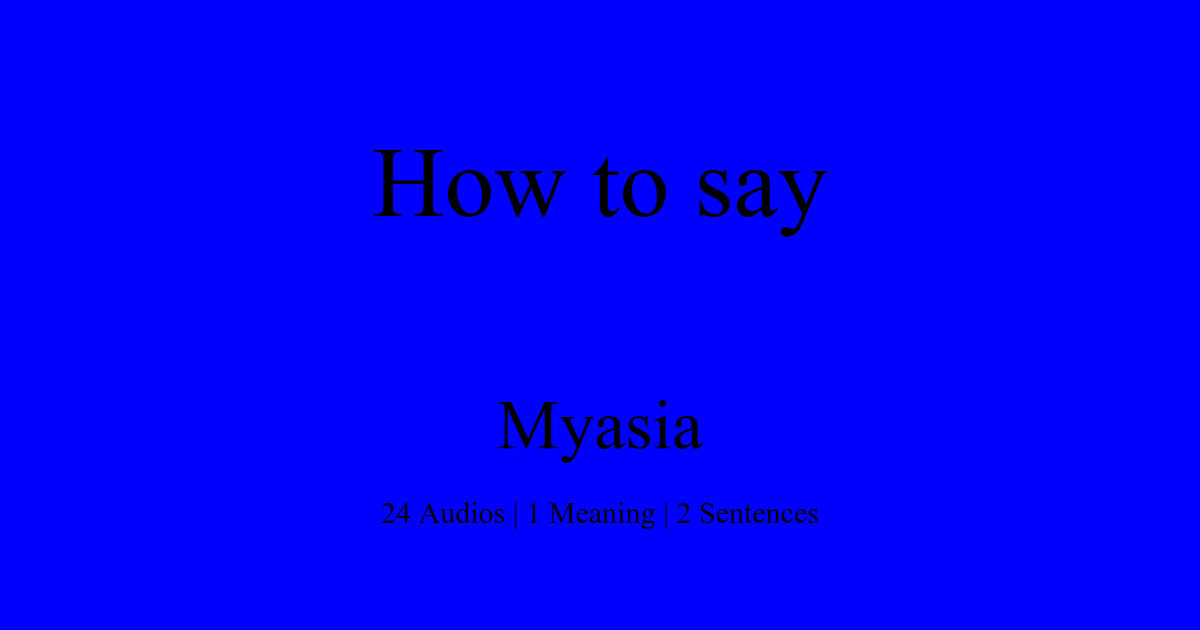 How to pronounce myasia | HowToPronounce.com