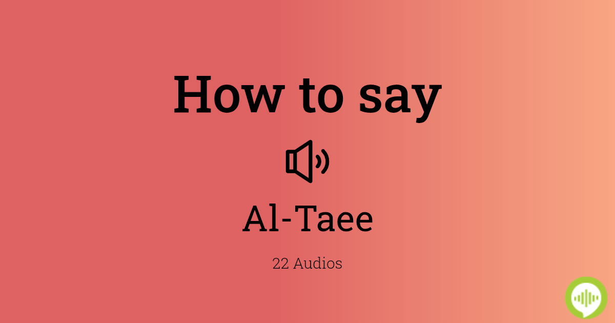 How to pronounce Al-Taee | HowToPronounce.com