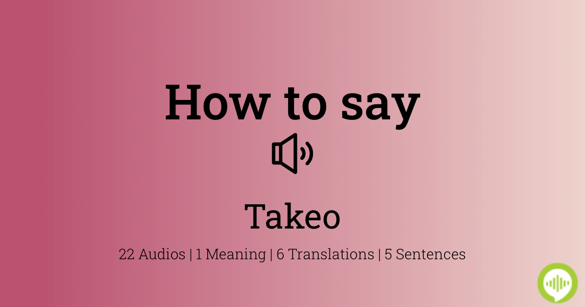 How To Pronounce Takeo HowToPronounce how-to-pronounce-takeo-howtopronounce