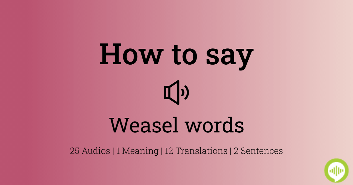 How to pronounce weasel words | HowToPronounce.com